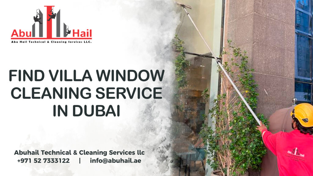 Find best villa windows cleaning services in dubai - Abu Hail Technical ...