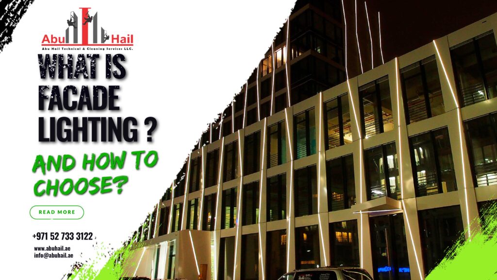 What is Facade Lighting and How to Choose? - Abu Hail Technical Services
