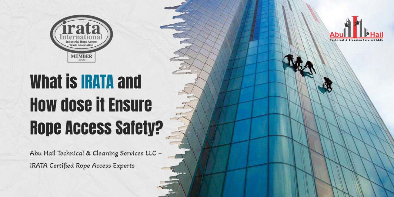 IRATA – What is it and How Does it Ensure Rope Access Safety? - Abu Hail Technical Services